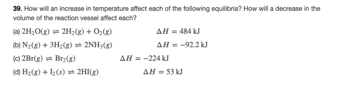 Solved 39. How will an increase in temperature affect each | Chegg.com