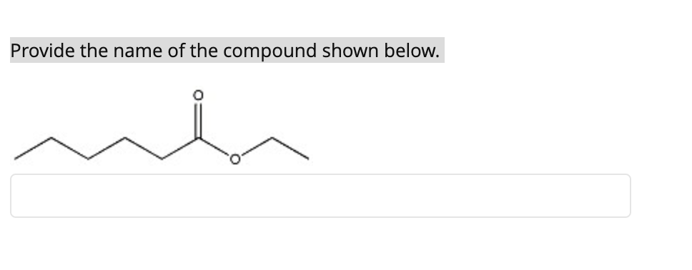 Solved Provide the name of the compound shown below. | Chegg.com