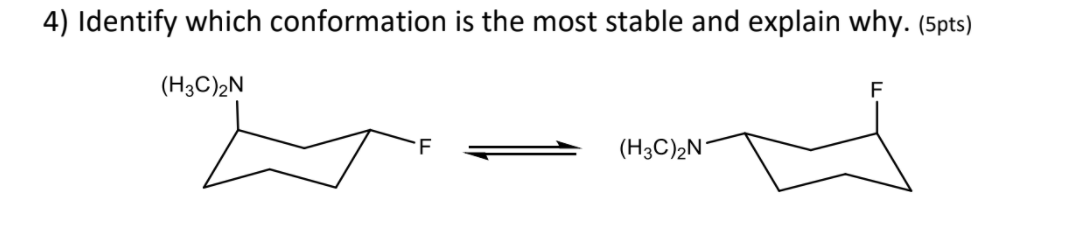 Solved 4) Identify which conformation is the most stable and | Chegg.com