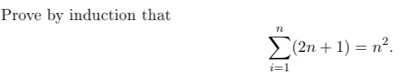 Solved Prove by induction that ∑i=1n(2n+1)=n2. | Chegg.com