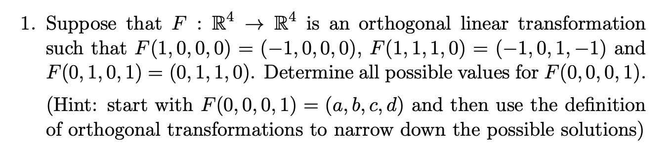 Solved Suppose that F : R4 → R4 is an orthogonal linear | Chegg.com