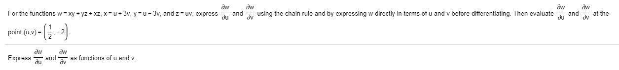 Solved ow dw For the functions w = xy + y2 + xz, x= u + 3v, | Chegg.com
