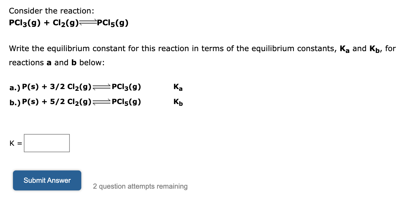 Solved Consider the reaction: PCl3( g)+Cl2( g)⇌PCl5( g) | Chegg.com