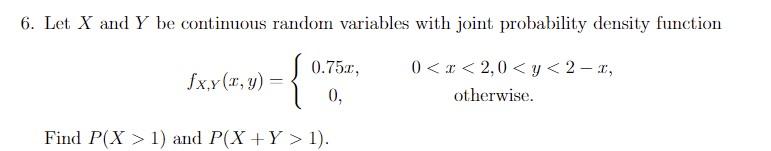Solved 6. Let X and Y be continuous random variables with | Chegg.com
