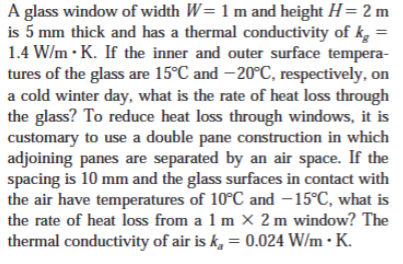 Solved A glass window of width W=1 m and height H=2 m is 5 | Chegg.com
