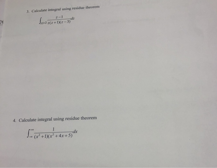 Solved 3. Calculate integral using residue theorem dz 2 | Chegg.com