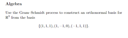 Solved Use the Gram-Schmidt process to construct an | Chegg.com