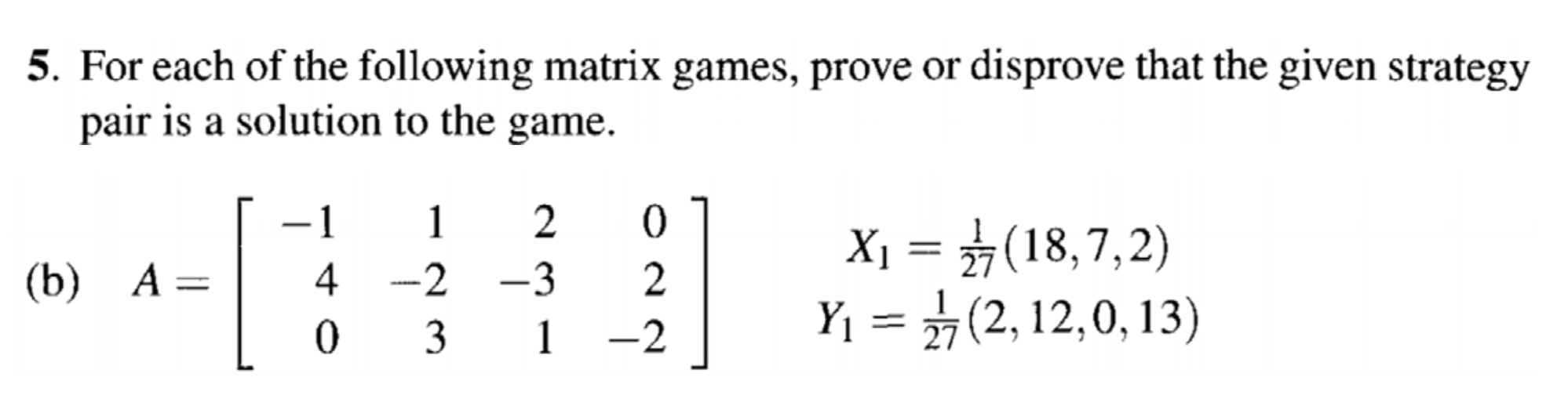 Solved 5. For each of the following matrix games, prove or | Chegg.com
