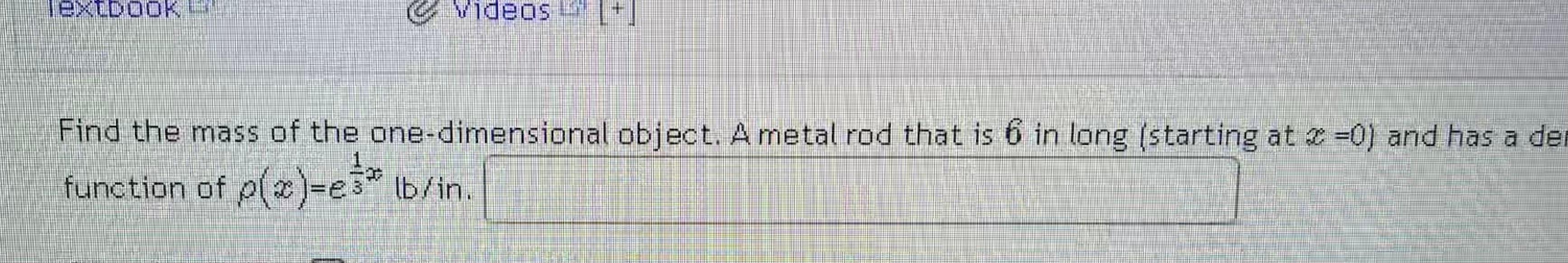 Solved Find the mass of the one-dimensional object. A metal | Chegg.com