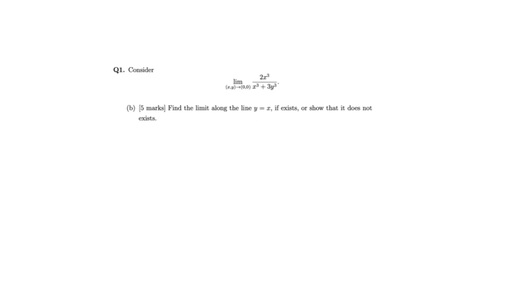 Solved Q1. Consider lim(x,y)→(0,0)x3+3y32x3. (b) [5 marks] | Chegg.com