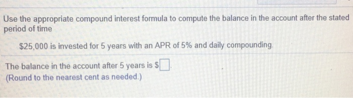 Solved Use the compound interest formula to compute the | Chegg.com