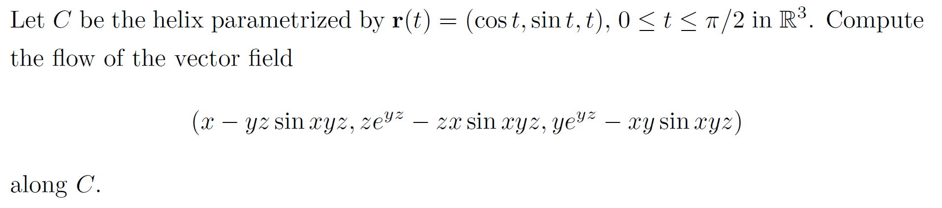Solved Let C be the helix parametrized by r(t) = (cost, | Chegg.com