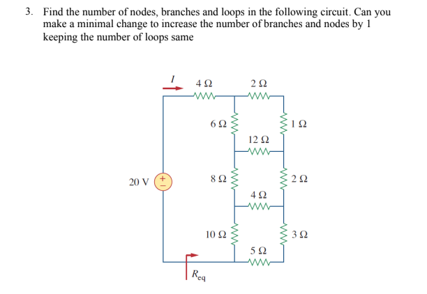 Solved 3. Find the number of nodes, branches and loops in | Chegg.com