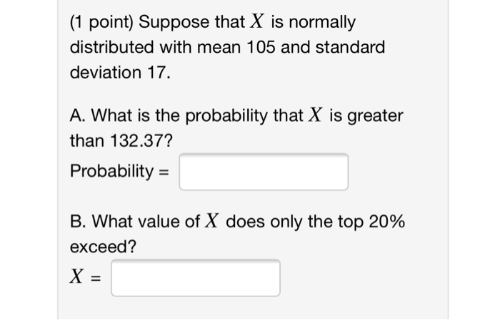 Solved (1 point) Suppose that X is normally distributed with | Chegg.com