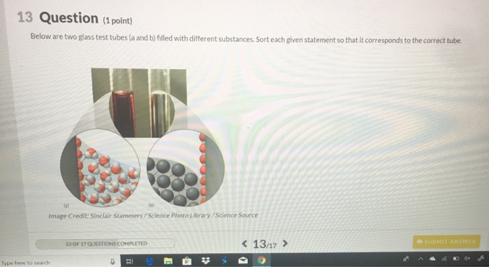 Solved 13 Question (1 point) Below are two glass test tubes | Chegg.com