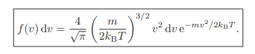 Solved f(v)dv=π4(2kBTm)3/2v2 dve−mv2/2kBT | Chegg.com
