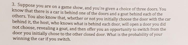 Solved 3. Suppose you are on a game show, and you're given a | Chegg.com