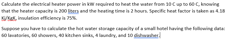 Solved Calculate the electrical heater power in kW required | Chegg.com