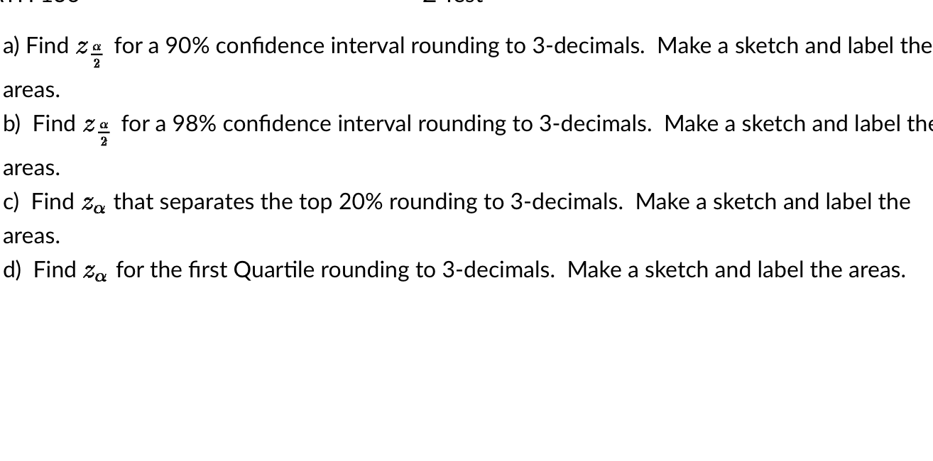 Solved a) Find z2α for a 90% confidence interval rounding to | Chegg.com