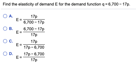 Solved Find the elasticity of demand E for the demand | Chegg.com