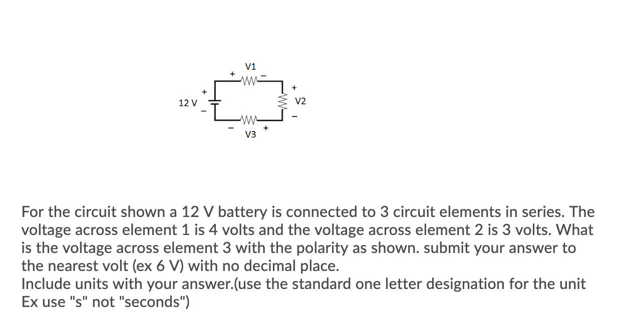 Solved w 12 V w- * V3 For the circuit shown a 12 V battery | Chegg.com