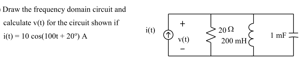 Solved Draw the frequency domain circuit and calculate v(t) | Chegg.com