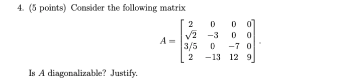 Solved 4. (5 points) Consider the following matrix [ 2 V2 A= | Chegg.com