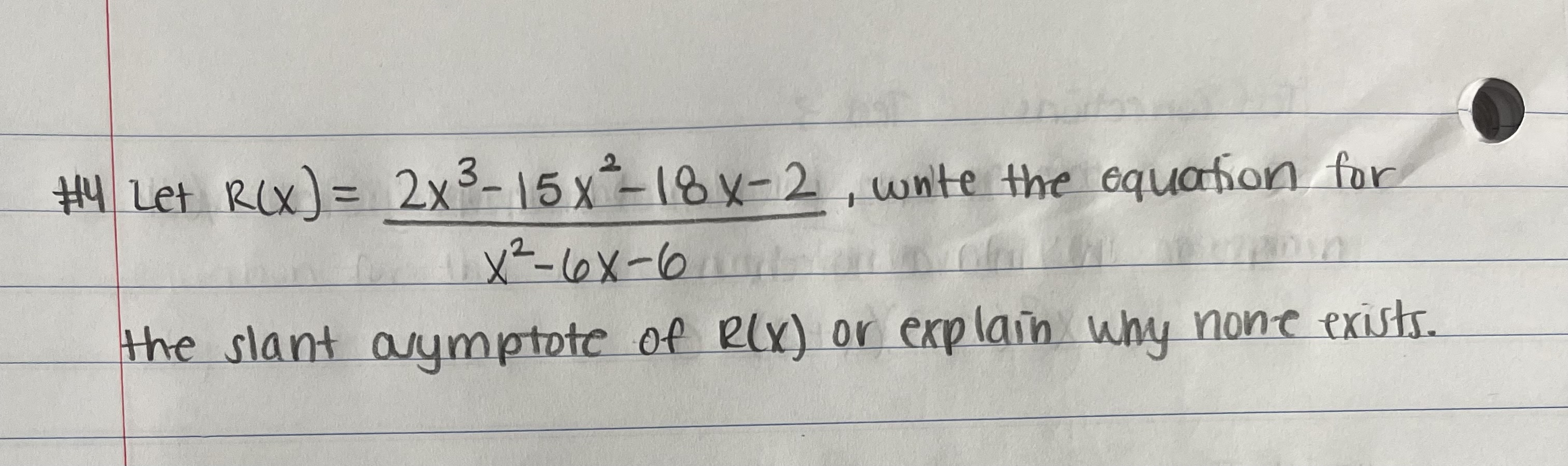 Solved H4 Let R(x)=x2−6x−62x3−15x2−18x−2, wite the equation | Chegg.com