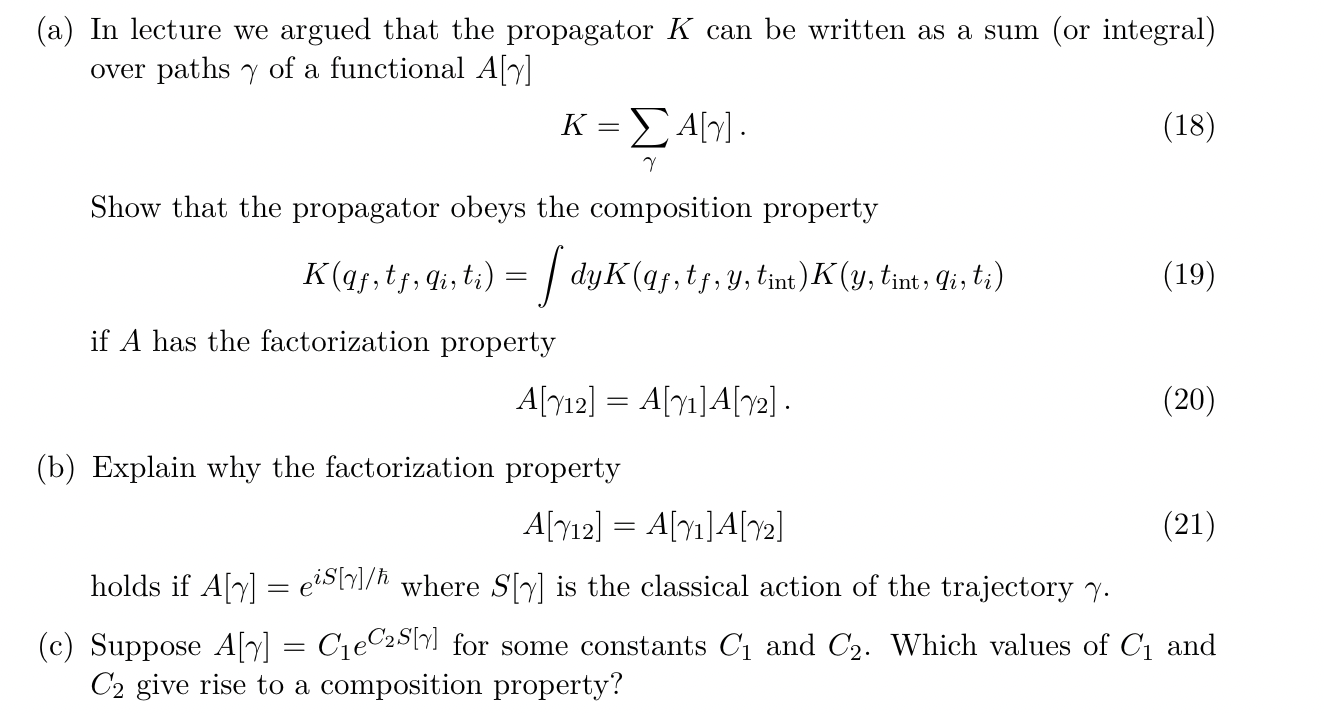 Solved (a) In lecture we argued that the propagator K can be | Chegg.com