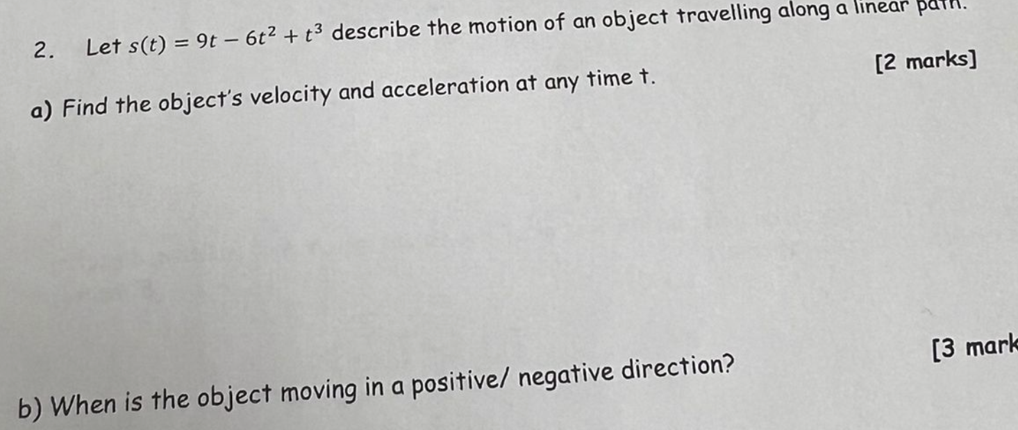 Solved 2. Let s(t)=9t−6t2+t3 describe the motion of an | Chegg.com