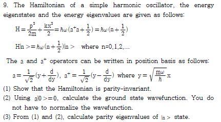 Solved 9. The Hamiltonian of a simple harmonic oscillator, | Chegg.com