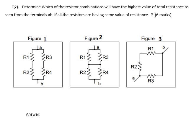 Solved Q2) Determine which of the resistor combinations will | Chegg.com