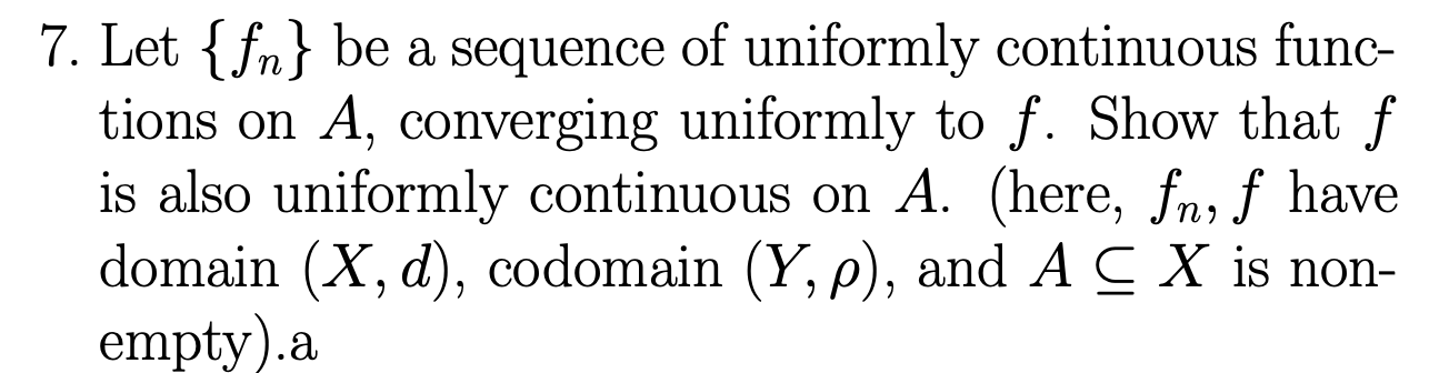 Solved 7. Let {fn} be a sequence of uniformly continuous | Chegg.com