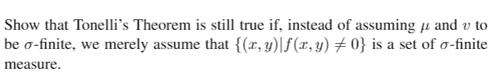 Solved Show that Tonelli's Theorem is still true if, instead | Chegg.com