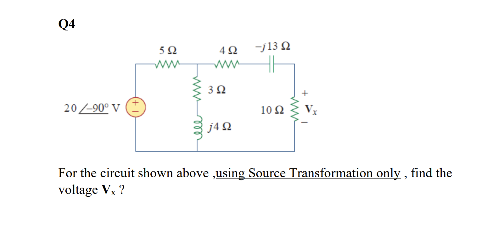[Solved]: For the circuit shown above ,using Source Transf