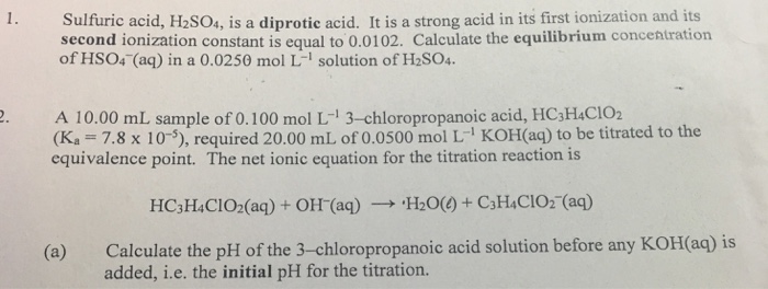 Solved Sulfuric acid, H_2SO_4, is a diprotic acid. It is a | Chegg.com