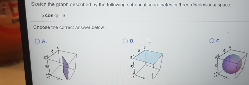 Solved Sketch the graph described by the following spherical | Chegg.com