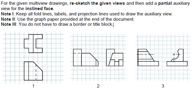 Solved For the given multiview drawings, re-sketch the given | Chegg.com