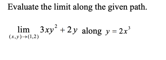 Solved Evaluate the limit along the given path. | Chegg.com