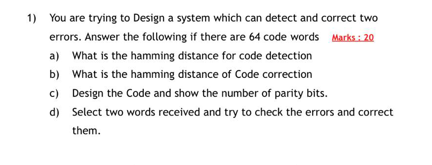 Solved 1) You are trying to Design a system which can detect | Chegg.com