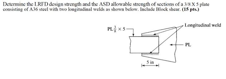 Solved Determine the LRFD design strength and the ASD | Chegg.com