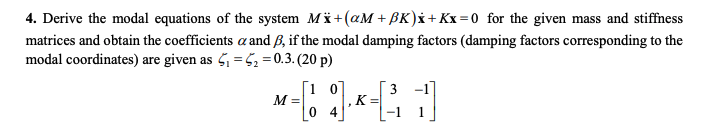 4. Derive the modal equations of the system Mä+(am | Chegg.com