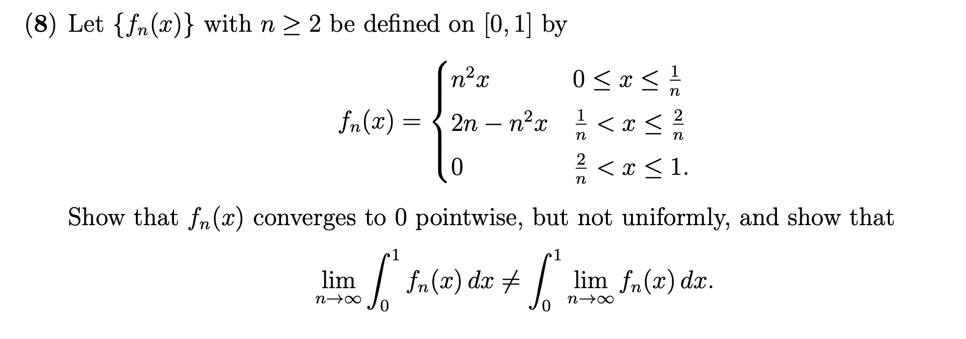 Solved fn(x)limn→∞∫01fn(x)dx≠∫01limn→∞fn(x)dx | Chegg.com