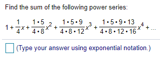 Solved Find the sum of the following power series: 1 1+ 4*+ | Chegg.com