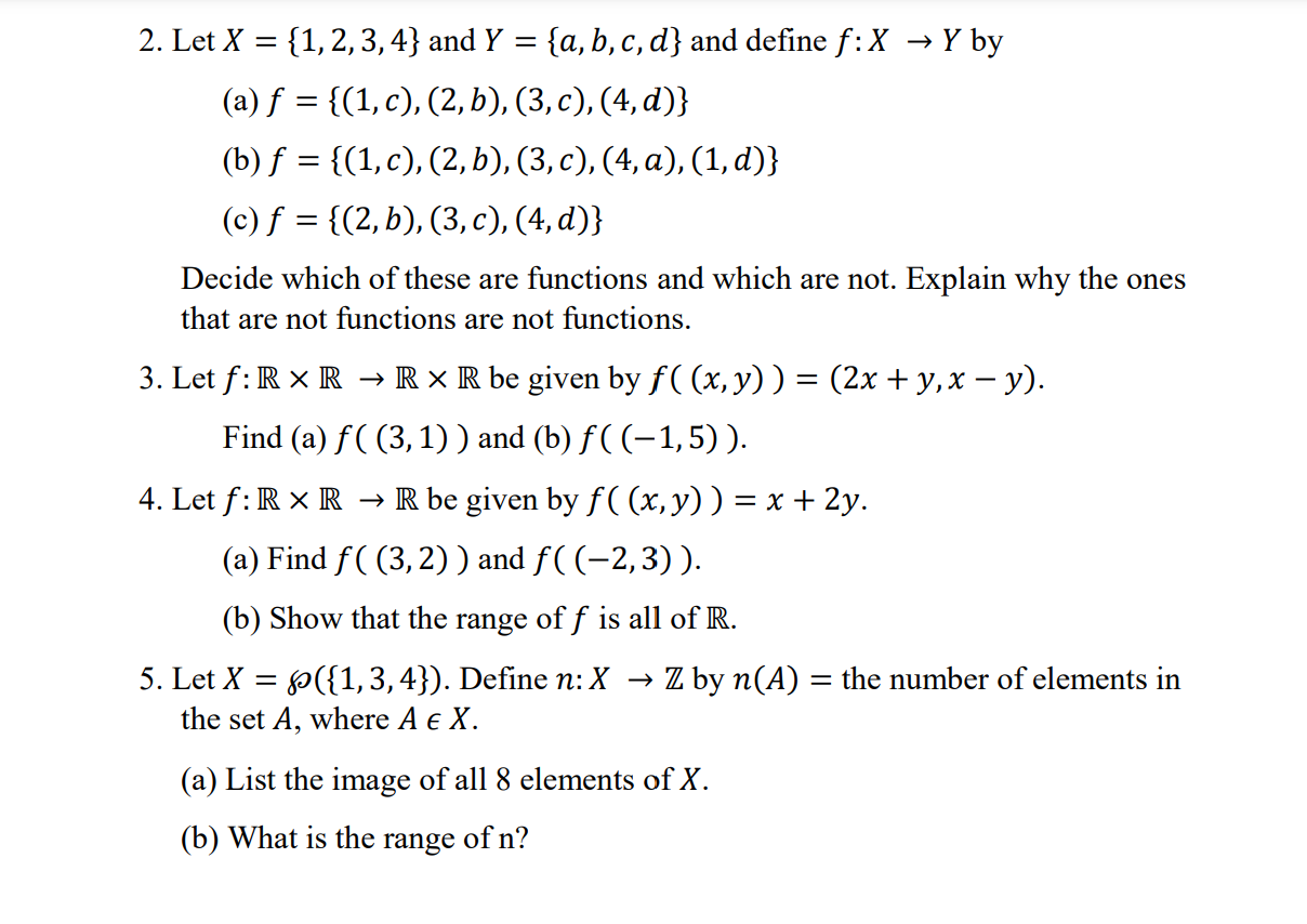 Solved 2. Let X = {1,2,3,4} and Y = {a,b,c,d} and define f:X | Chegg.com