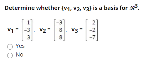 Solved Determine whether {V1, V2, V3} is a basis for R3. 2 | Chegg.com