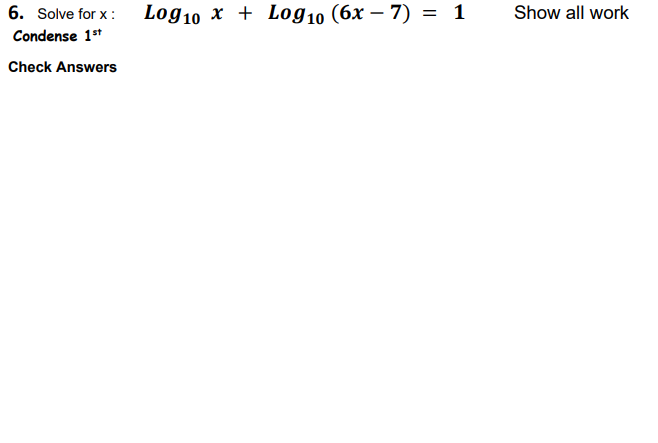 Solved log10x+log10(6x−7)=1 | Chegg.com