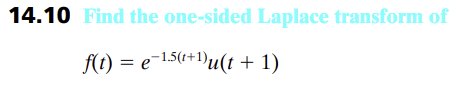 Solved 14.4 Find the one-sided Laplace transform of | Chegg.com