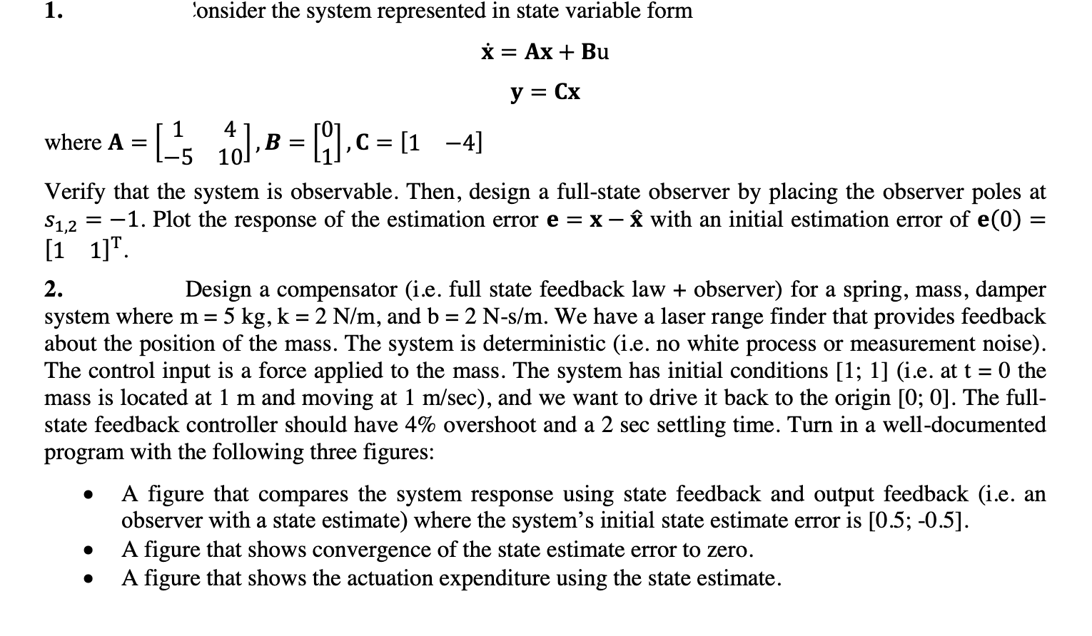 Solved 1. onsider the system represented in state variable | Chegg.com