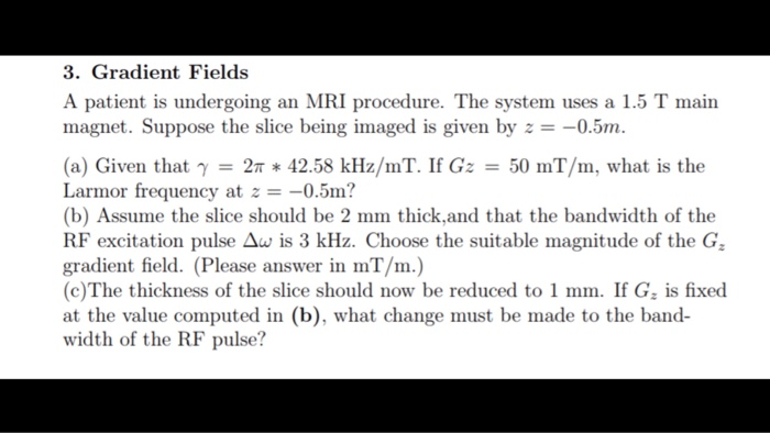 Solved 3. Gradient Fields A patient is undergoing an MRI | Chegg.com